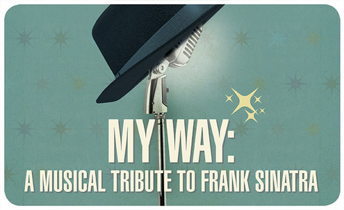My Way - A Musical Tribute to Frank Sinatra - Ivoryton Playhouse